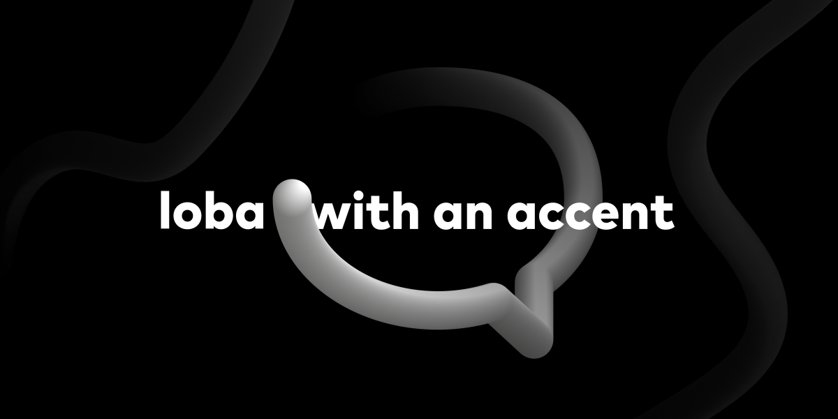 LOBA with an accent - LOBA Blog - LOBAbx